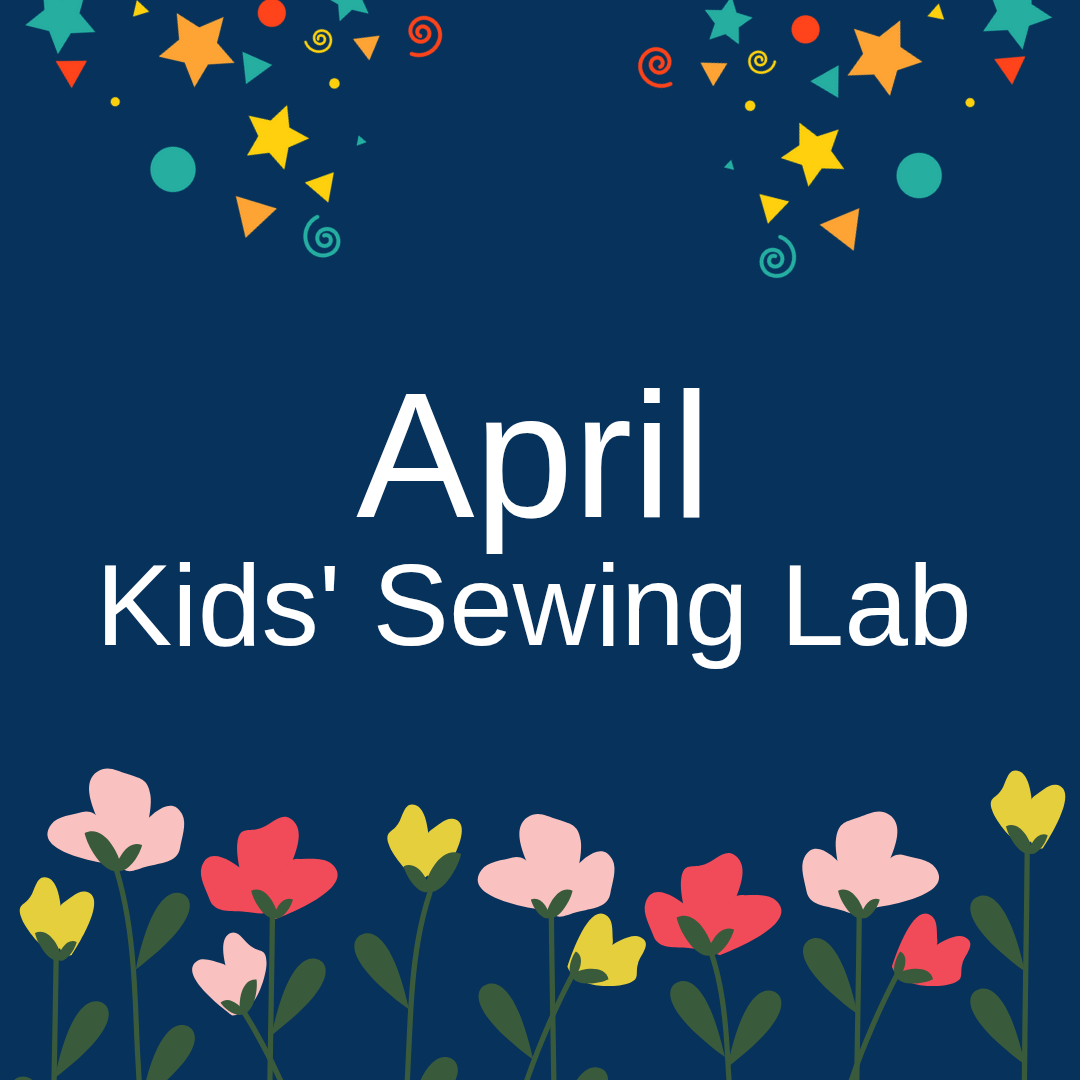 April Kids' Lab 2025 – SewinAsylum.com